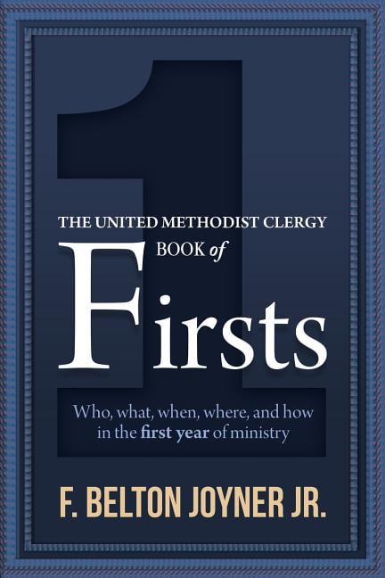 The United Methodist Clergy Book of Firsts -- F. Belton Jr. Joyner ...