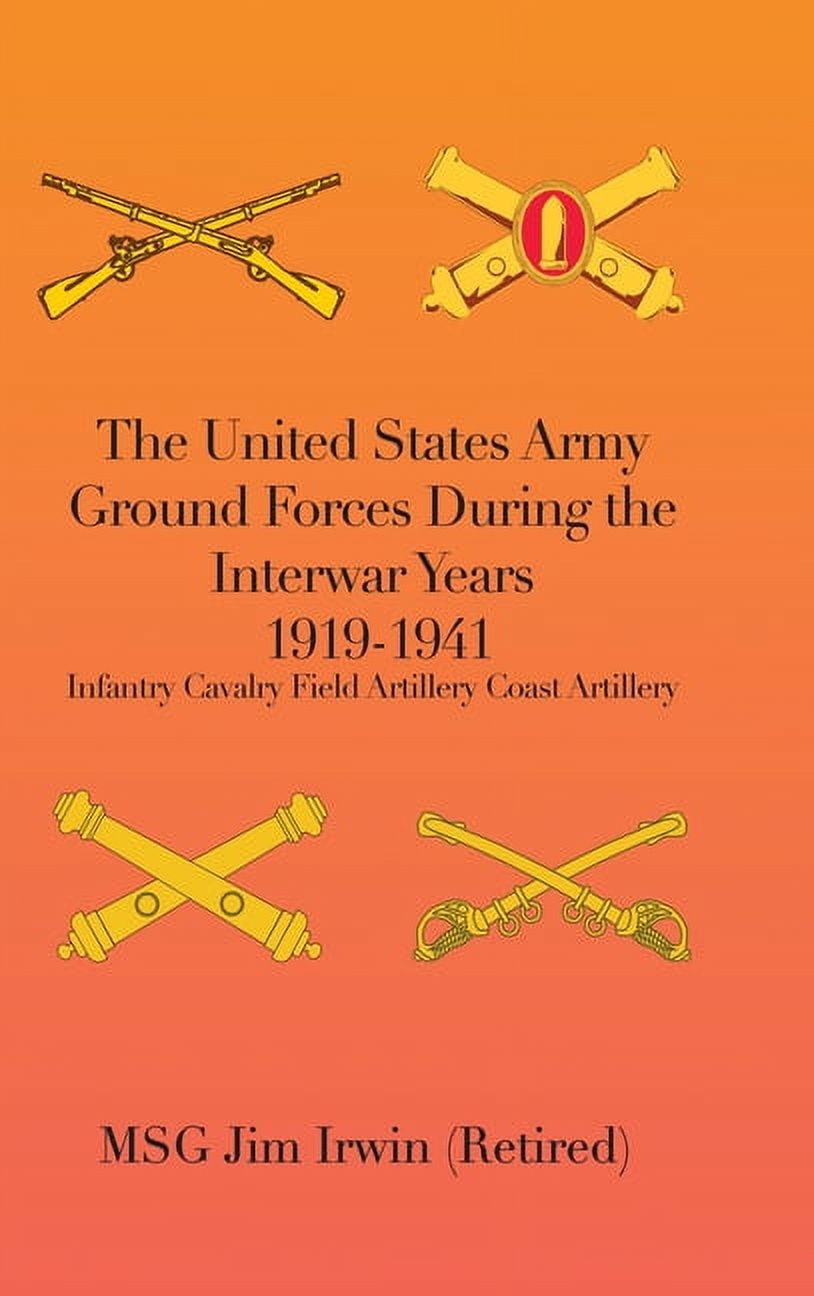 The United States Army Ground Forces During the Interwar Years 1919 ...