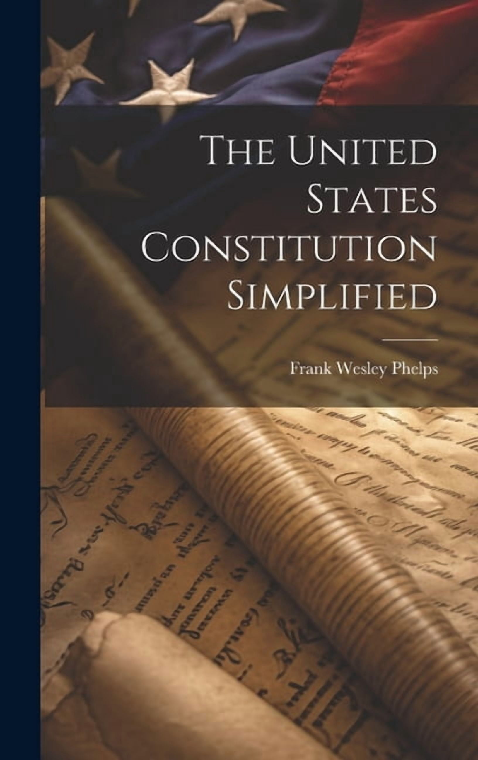 The United States Constitution Simplified (Hardcover) - Walmart.com
