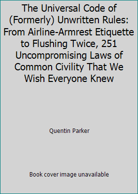 Pre-Owned The Universal Code of (Formerly) Unwritten Rules: From ...