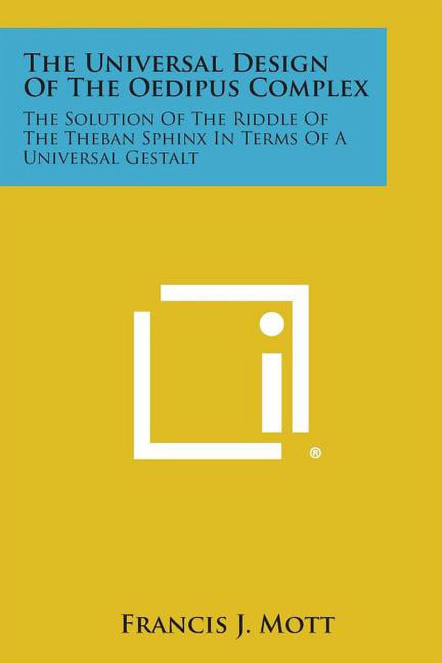 The Universal Design of the Oedipus Complex : The Solution of the ...