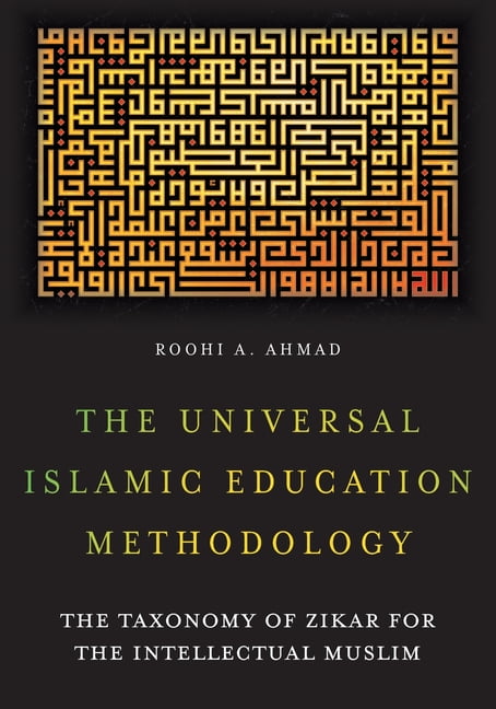 The Universal Islamic Education Methodology: The Taxonomy of Zikar for ...