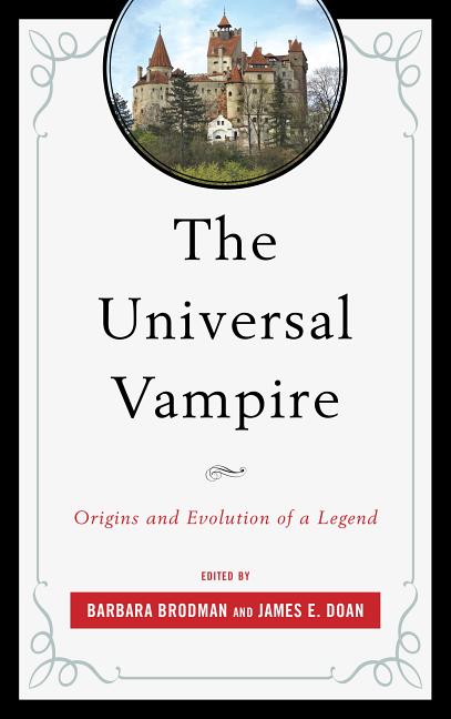 The Universal Vampire: Origins and Evolution of a Legend, (Hardcover ...