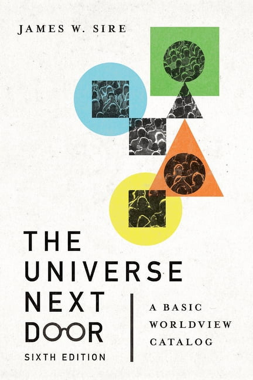 The Universe Next Door: A Basic Worldview Catalog by James W. Sire ...