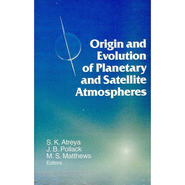 The University of Arizona Space Science Series: Origin and Evolution of ...