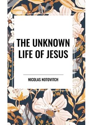 The Unknown Life of Jesus - Walmart.com