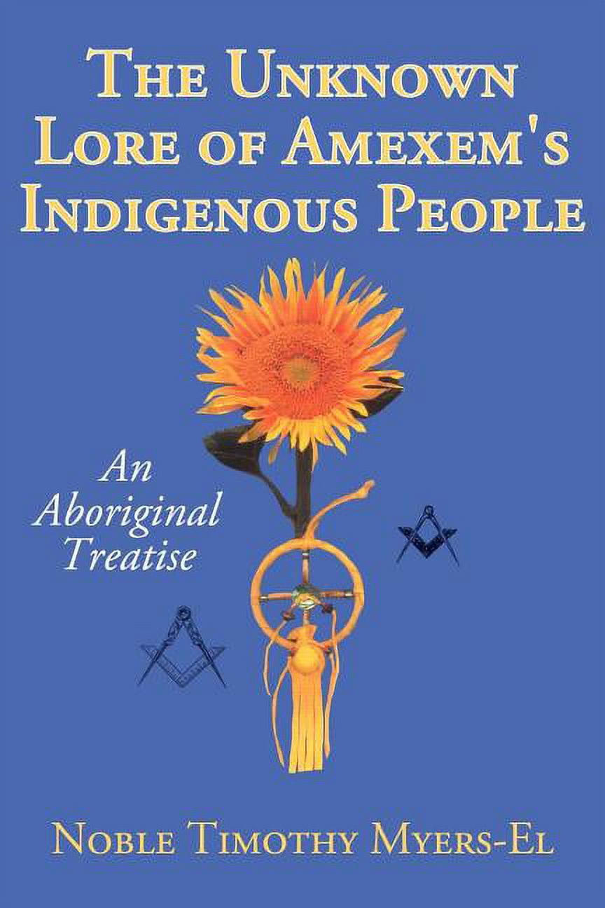The Unknown Lore of Amexem's Indigenous People: An Aboriginal Treatise ...