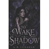 The Unmaking of Realms To Wake a Shadow: A Dark Shadow Prince Fated ...
