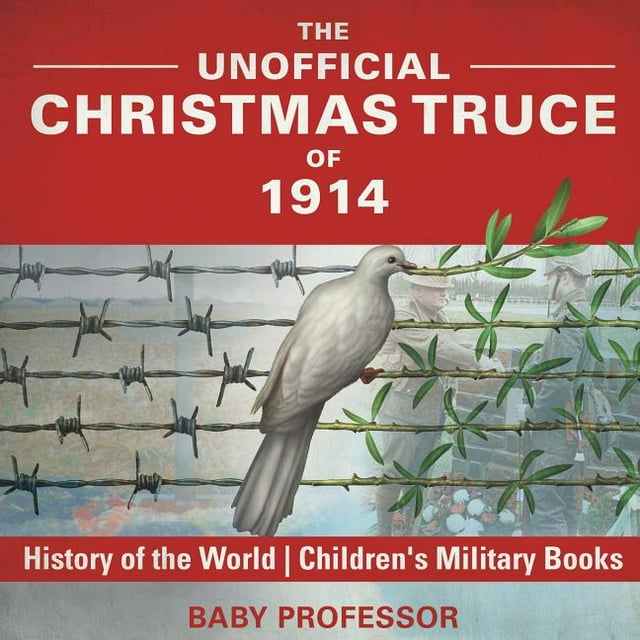 The Unofficial Christmas Truce of 1914 - History of the World Children ...