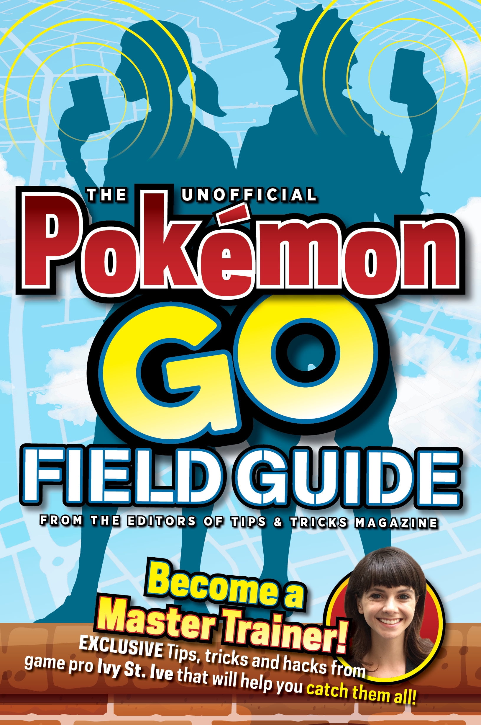 The Unofficial Pokemon Go Field Guide - Walmart.com