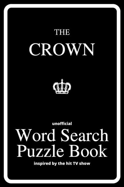 The Unofficial Word Search Puzzle Book of The Crown: 42 Themed Word ...