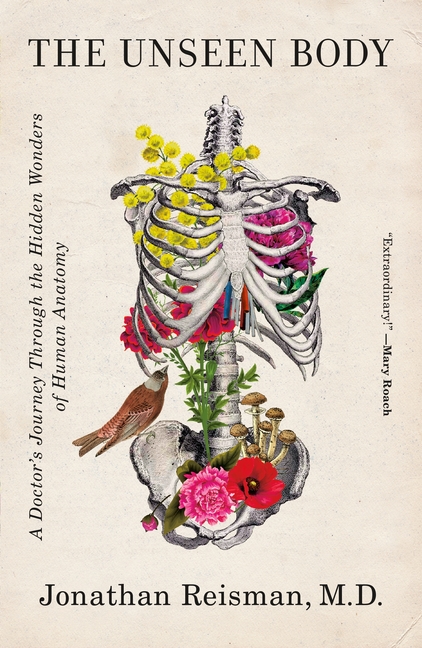 The Unseen Body: A Doctor's Journey Through the Hidden Wonders of Human ...