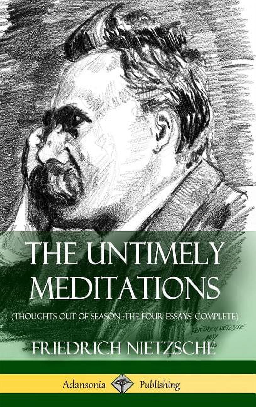 The Untimely Meditations (Thoughts Out of Season -The Four Essays ...