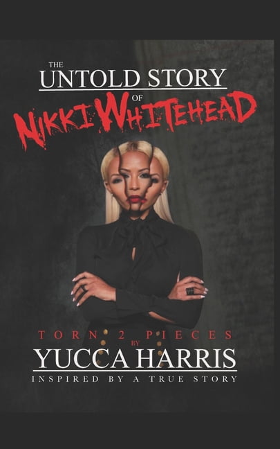 The Untold Story Of Nikki Whitehead (Paperback) - Walmart.com