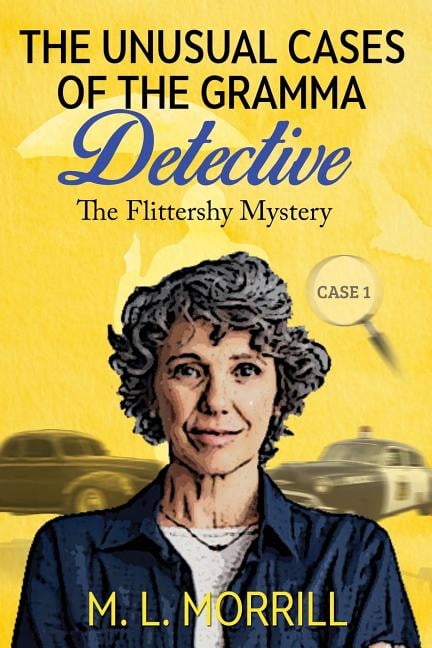 The Unusual Cases of the Gramma Detective: Case 1 - The Flittershy ...