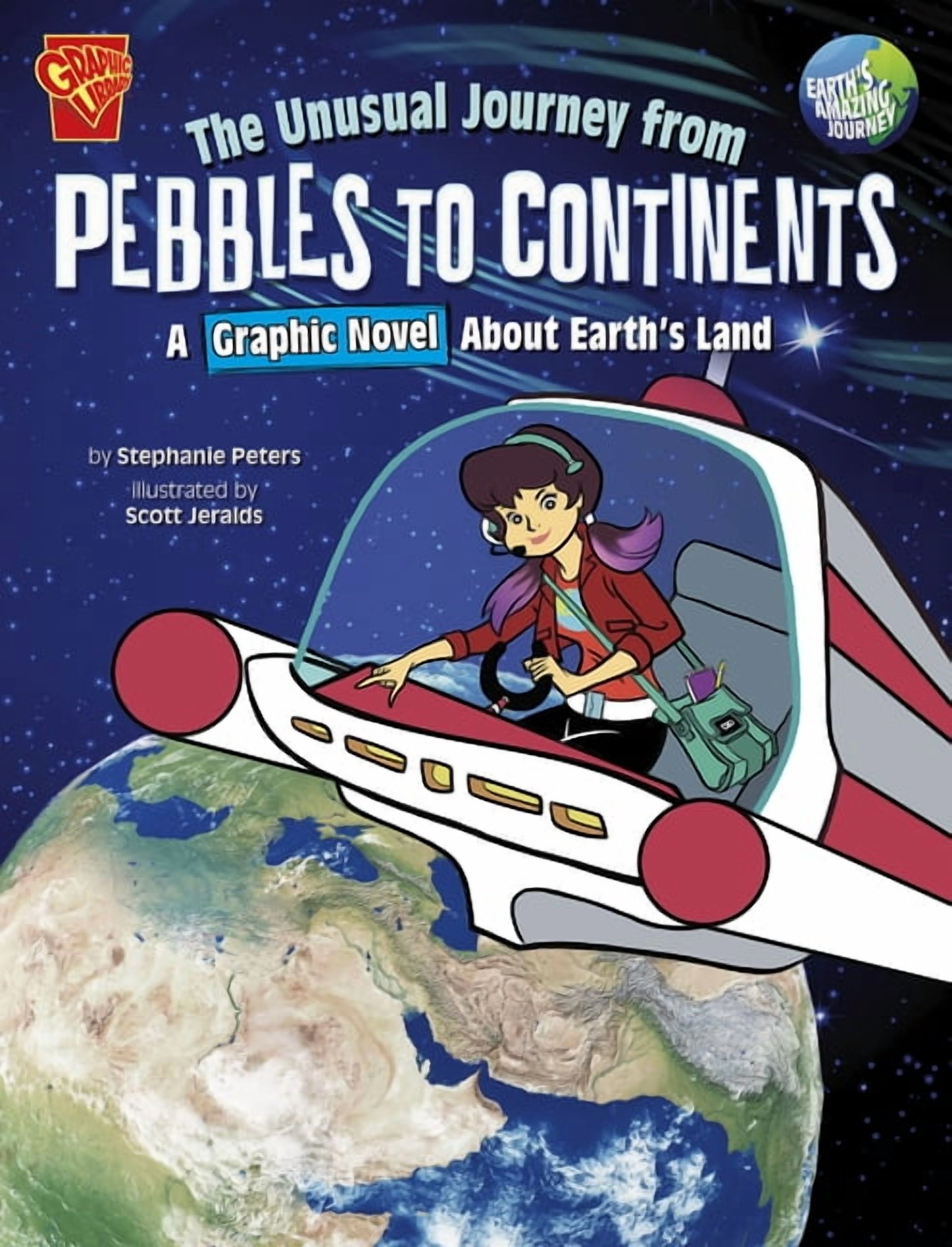 Earth's Amazing Journey The Unusual Journey from Pebbles to Continents ...