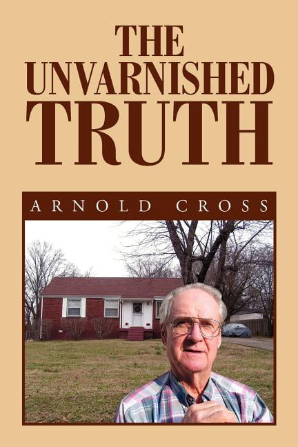 The Unvarnished Truth (Paperback) - Walmart.com