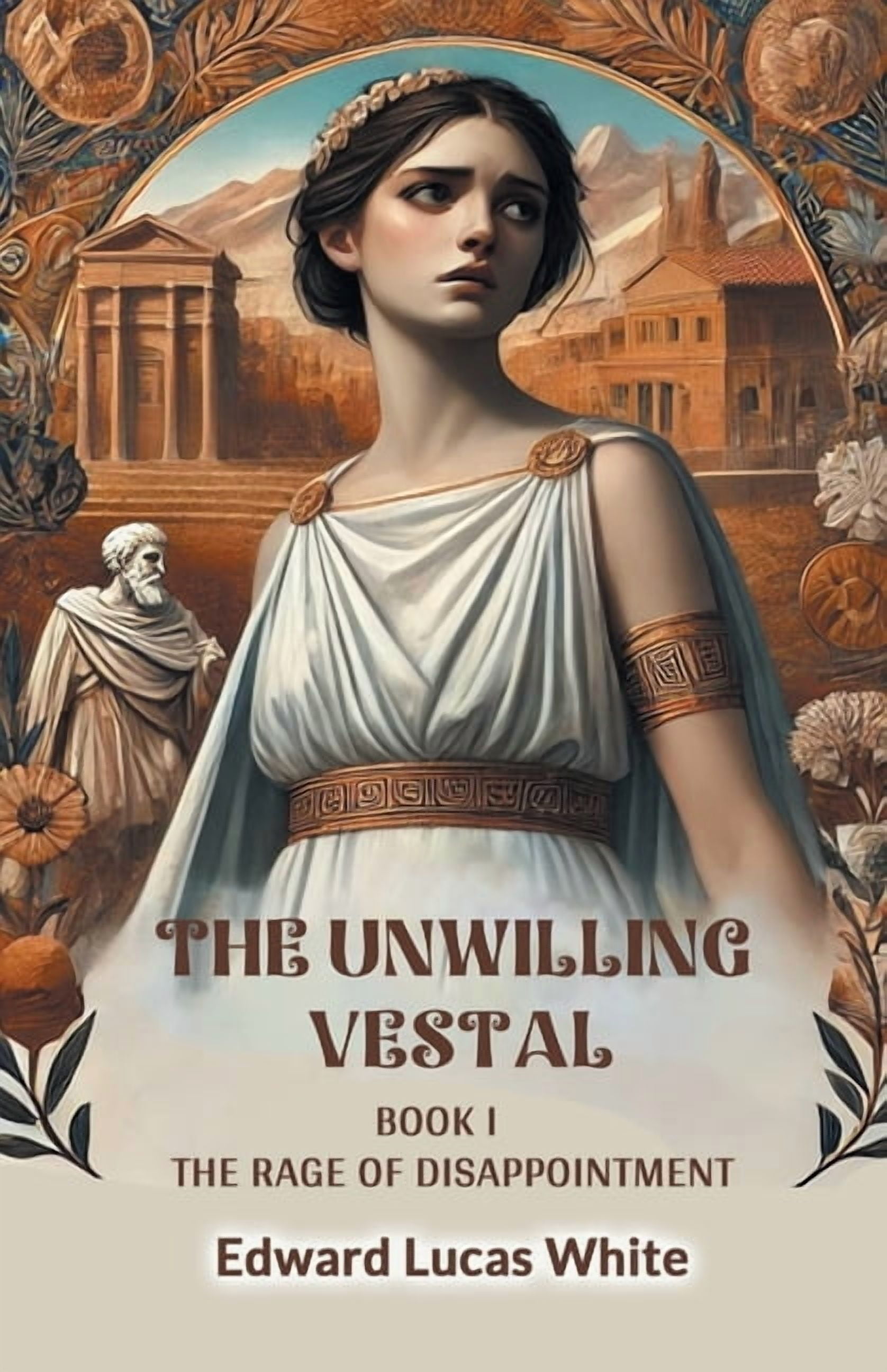 The Unwilling Vestal Book I The Rage Of Disappointment, (Paperback ...