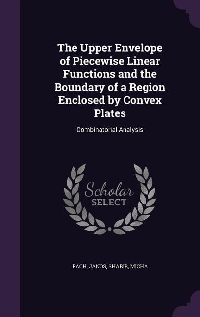 The Upper Envelope of Piecewise Linear Functions and the Boundary of a ...