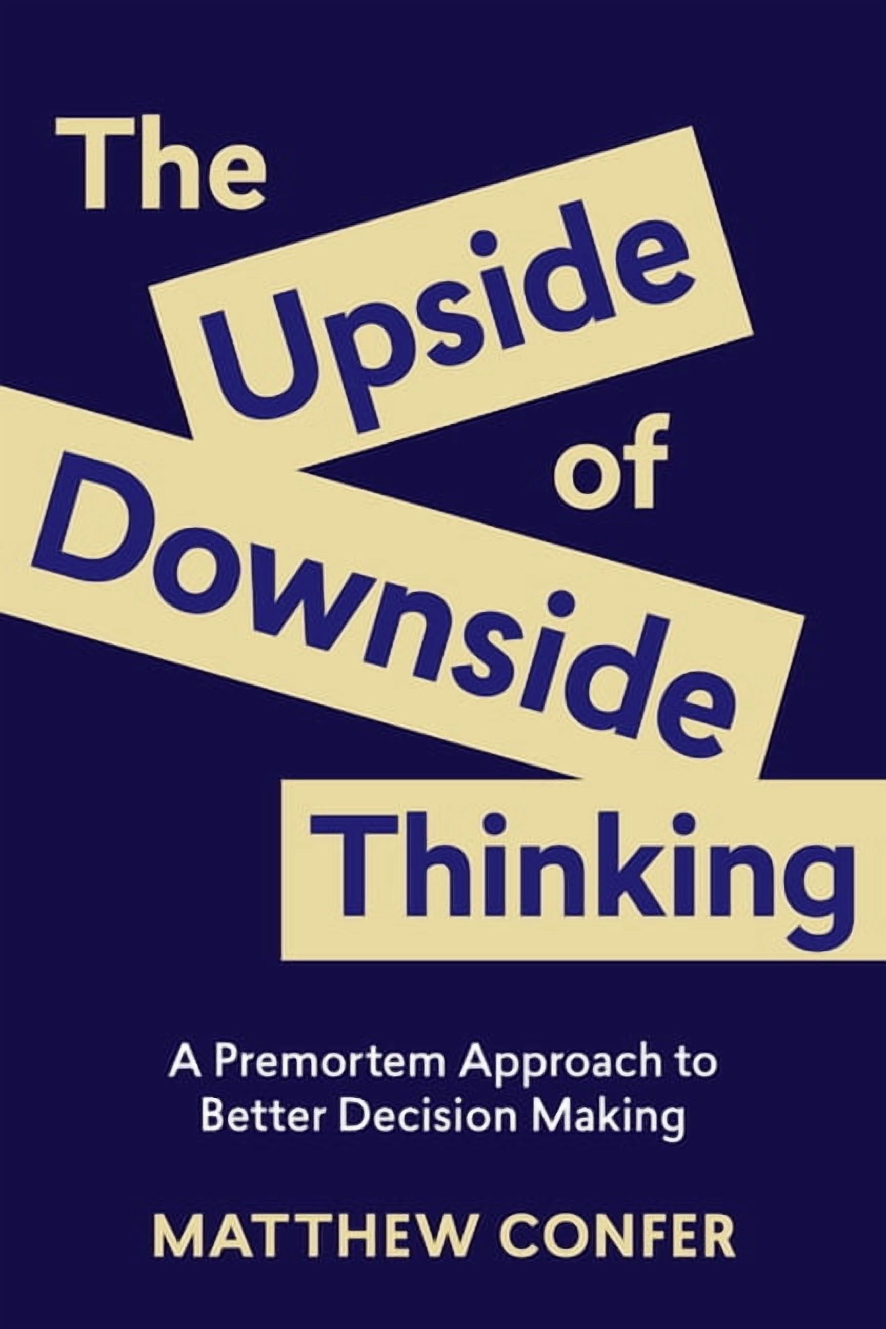 The Upside of Downside Thinking: A Premortem Approach to Better ...