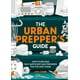 The Urban Prepper's Guide : How to Become Self-Sufficient and Prepared ...