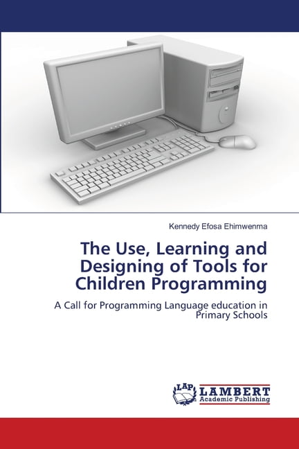 The Use, Learning and Designing of Tools for Children Programming ...