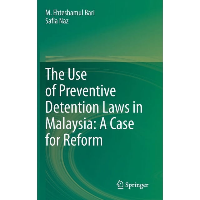 The Use of Preventive Detention Laws in Malaysia: A Case for Reform ...