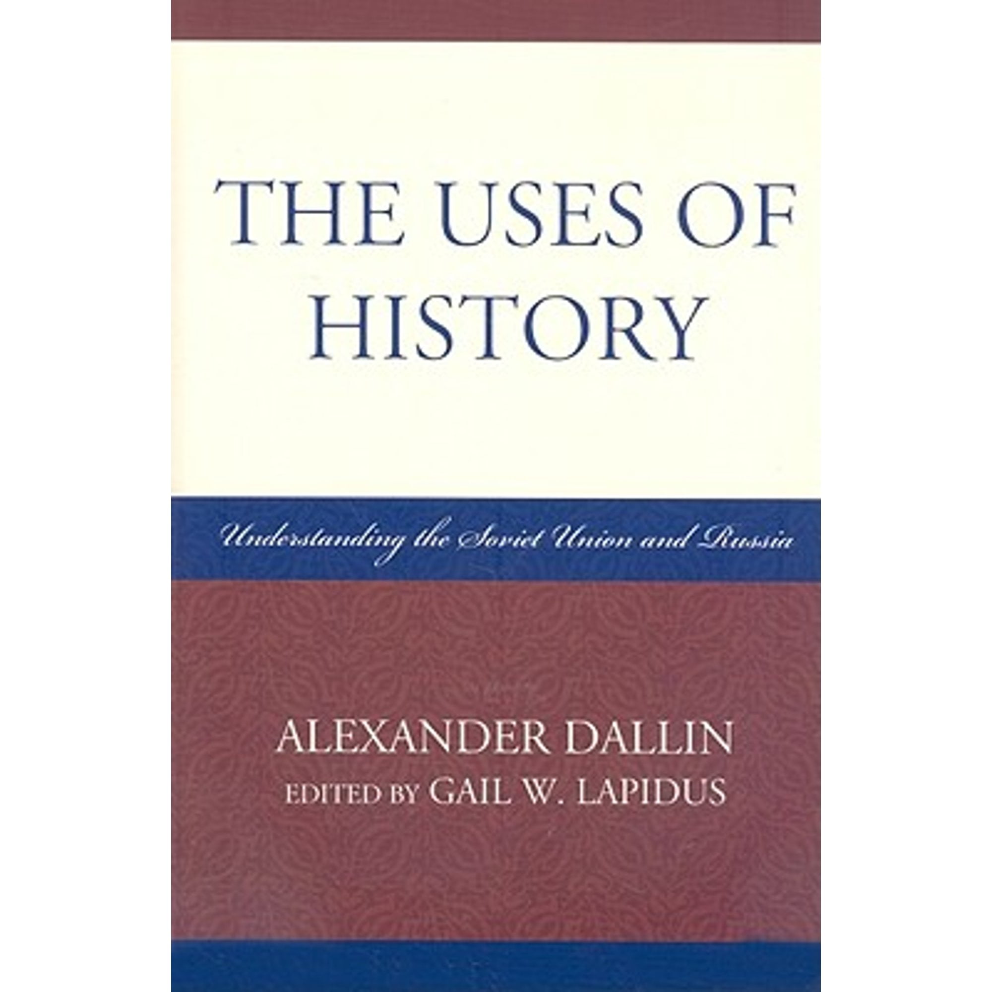 Pre-Owned The Uses of History: Understanding the Soviet Union and ...