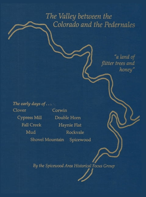 The Valley between the Colorado and the Pedernales (Hardcover ...