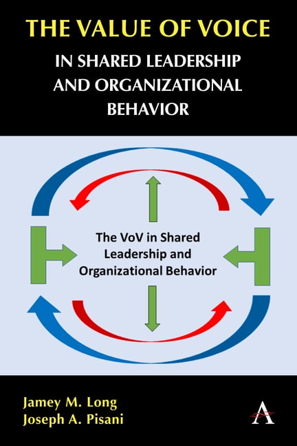 The Value of Voice in Shared Leadership and Organizational Behavior ...