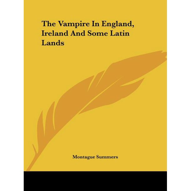 The Vampire In England, Ireland And Some Latin Lands, (Paperback ...