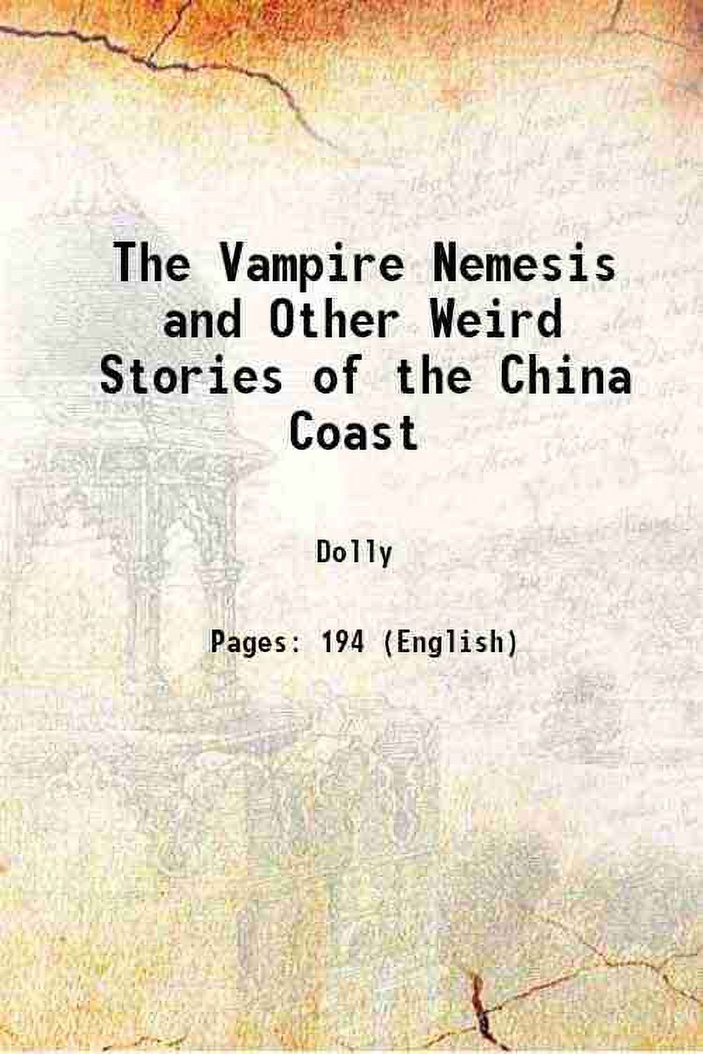 The Vampire Nemesis and Other Weird Stories of the China Coast 1905 ...