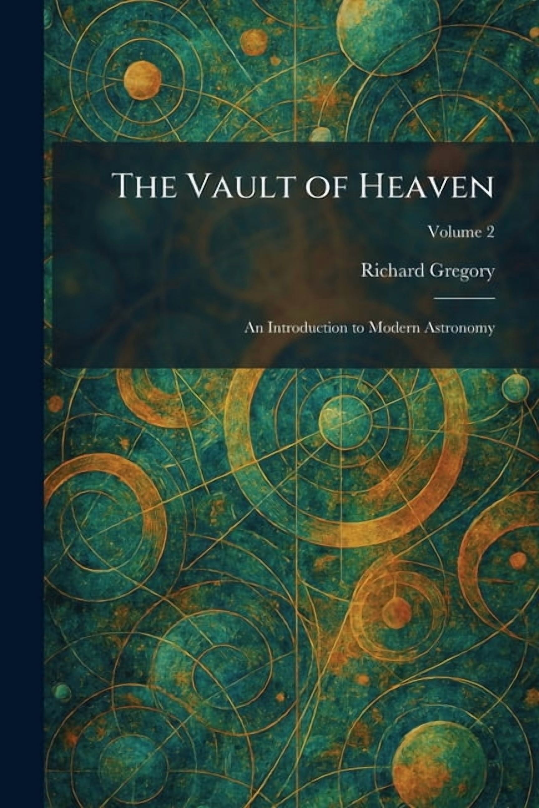 The Vault of Heaven: An Introduction to Modern Astronomy, (Paperback ...