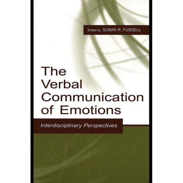 The Verbal Communication of Emotions : Interdisciplinary Perspectives ...