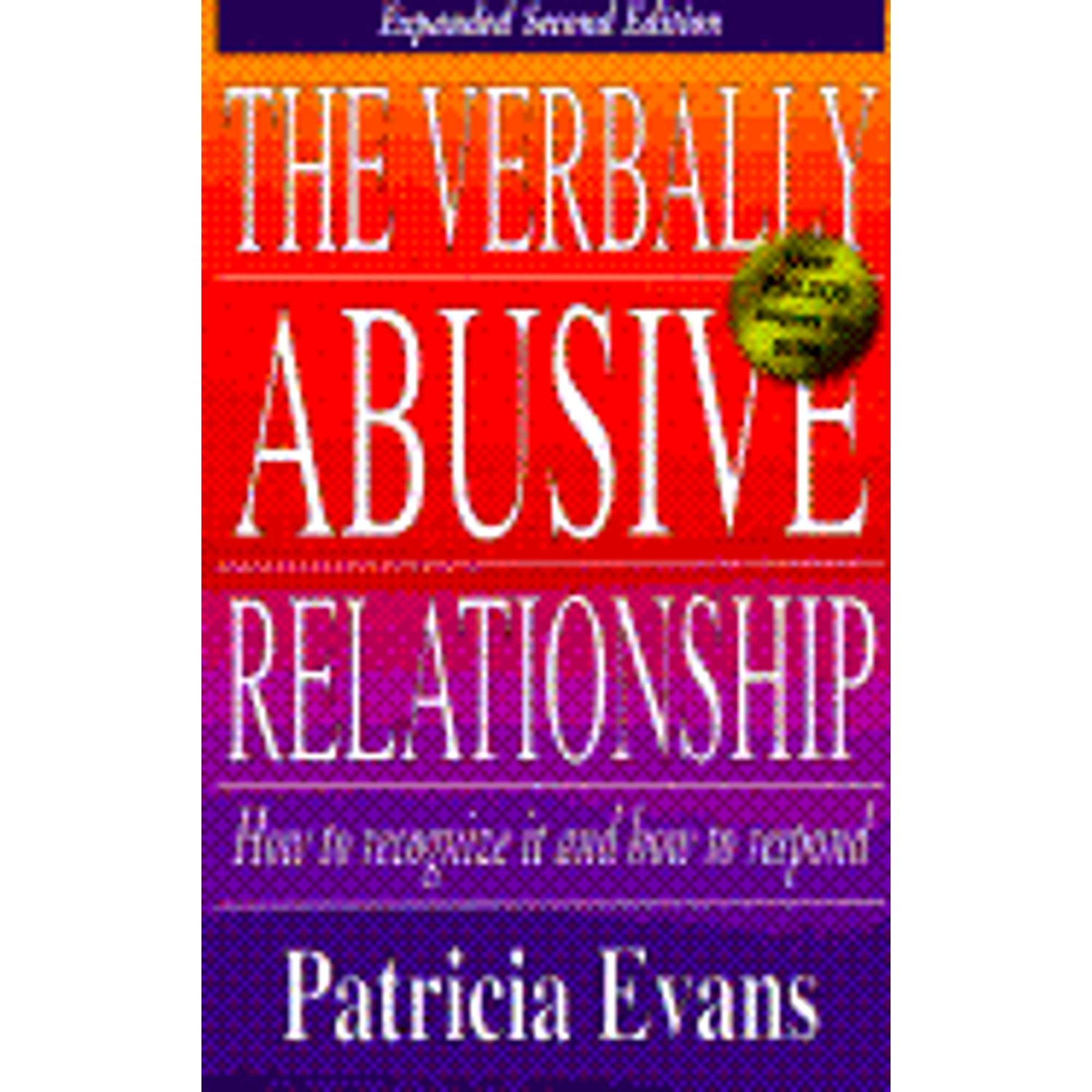 The Verbally Abusive Relationship : How to Recognize It and How to Respond (Edition 2 ...