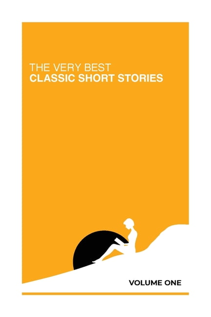 The Very Best Classic Short Stories The Very Best Classic Short Stories ...