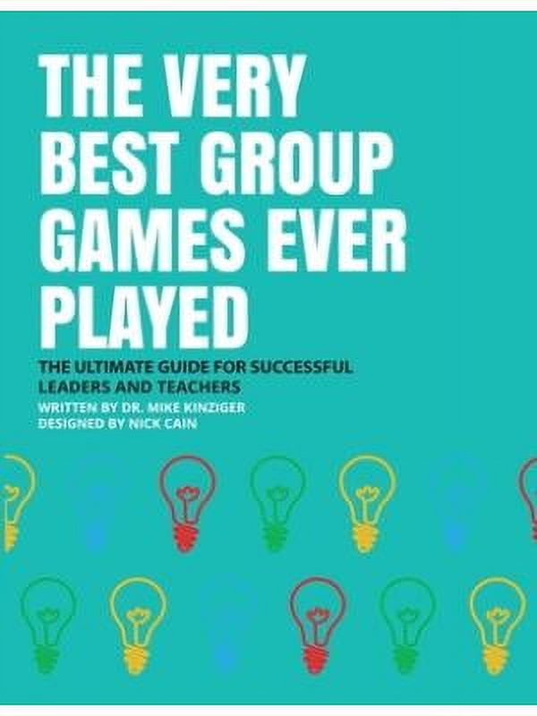 The Very Best Group Games Ever Played: The Ultimate Guide for ...