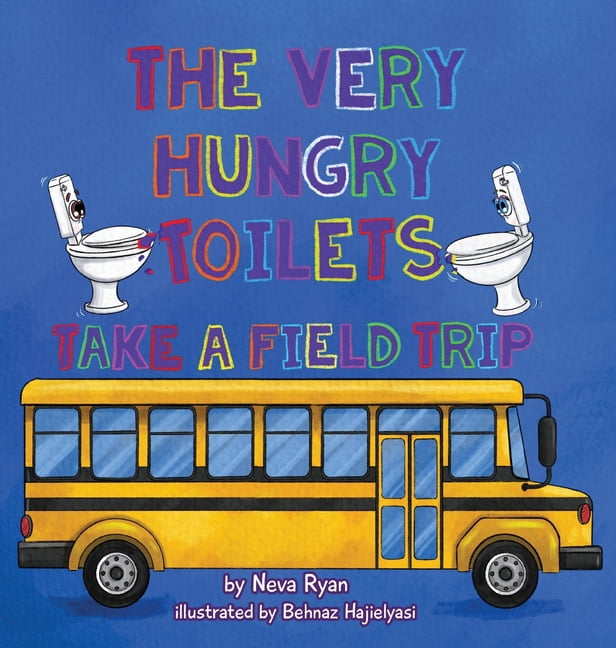 The Very Hungry Toilets The Very Hungry Toilets Take a Field Trip ...