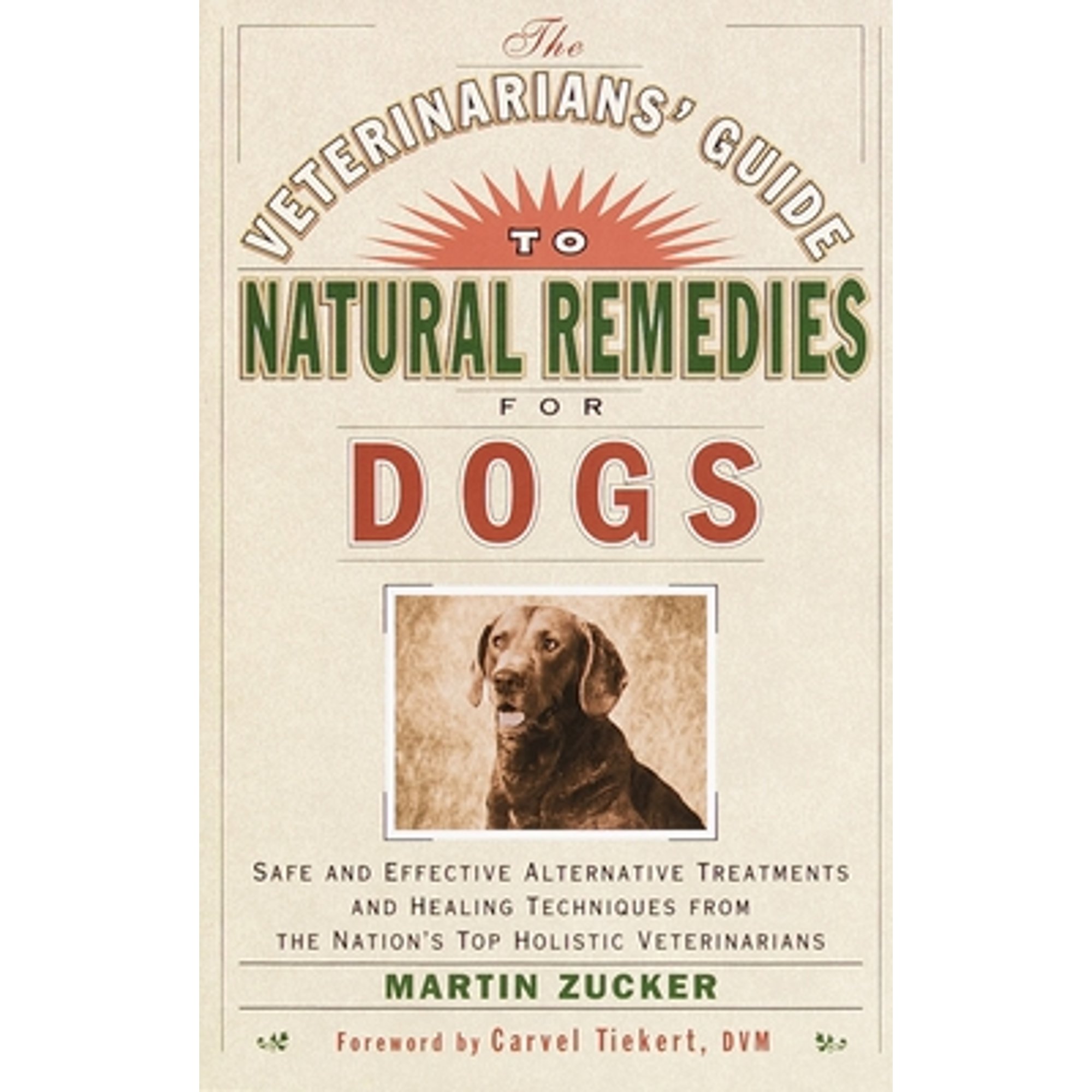 Pre-Owned The Veterinarians' Guide to Natural Remedies for Dogs: Safe ...