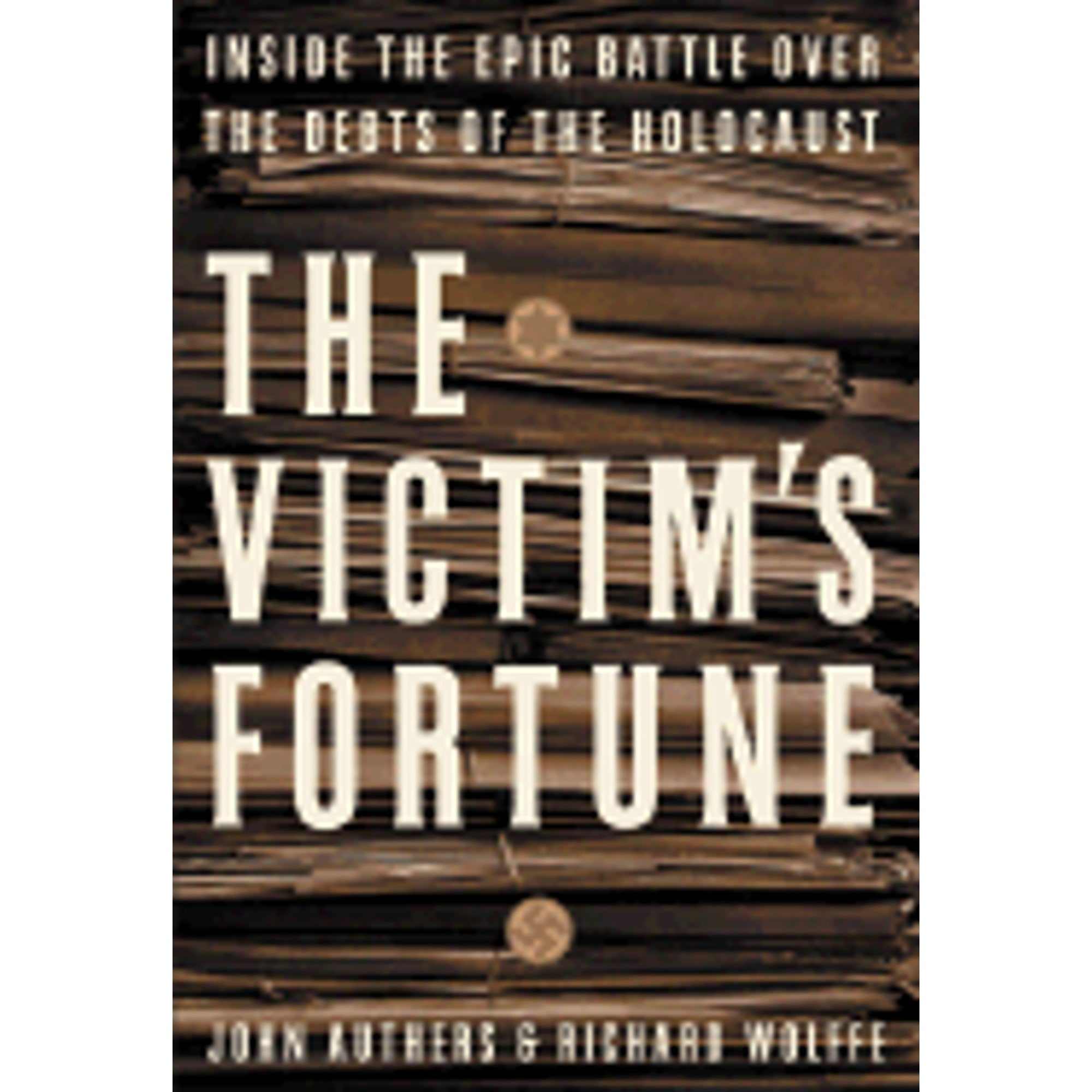 The Victim's Fortune: Inside the Epic Battle Over the Debts of the ...