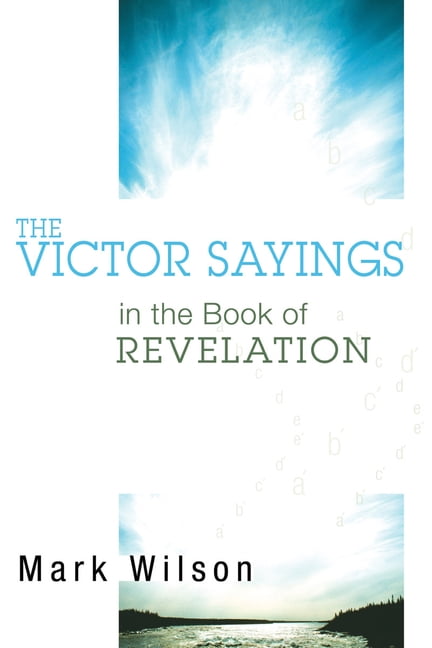 The Victor Sayings in the Book of Revelation (Hardcover) - Walmart.com