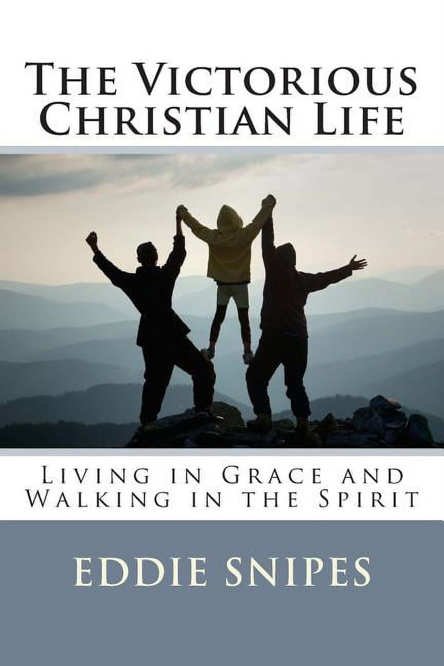 The Victorious Christian Life: Living in Grace and Walking in the ...