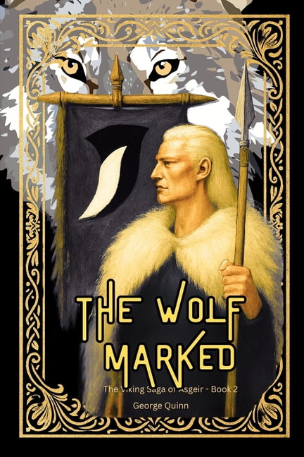 The Viking Saga of Ã sgeir The Wolf Marked - Where Ravens Watch and ...