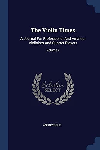 The Violin Times : A Journal For Professional And Amateur Violinists ...