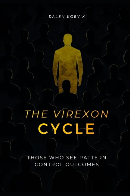 The Virexon Cycle: Those Who See The Pattern Control Outcomes ...