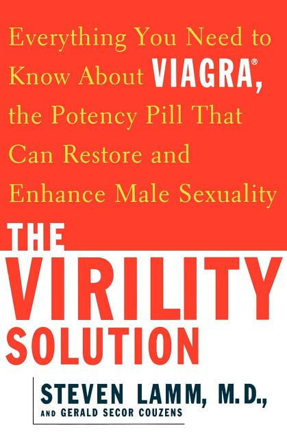The Virility Solution: Everything You Need to Know about Viagra, the ...