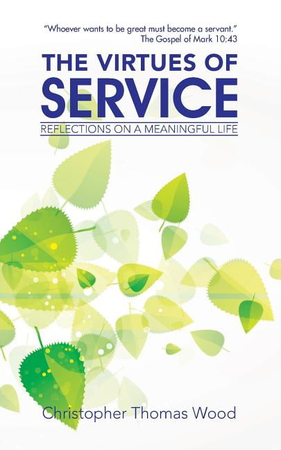The Virtues of Service: Reflections on a Meaningful Life (Paperback) by ...