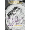 The Virtuous Vow: Living a Life of Purity...on Purpose (Paperback) by ...