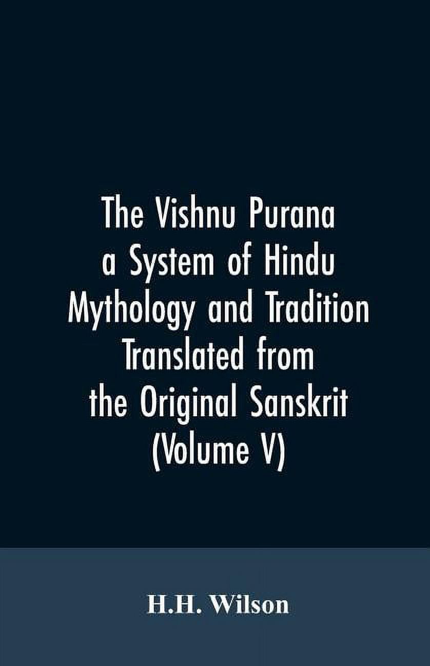 The Vishnu Purana a System of Hindu Mythology and Tradition Translated ...