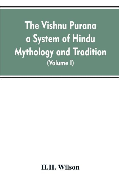 The Vishnu Purana a System of Hindu Mythology and Tradition Translated ...
